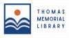 Welcome to TML! - THOMAS MEMORIAL LIBRARY